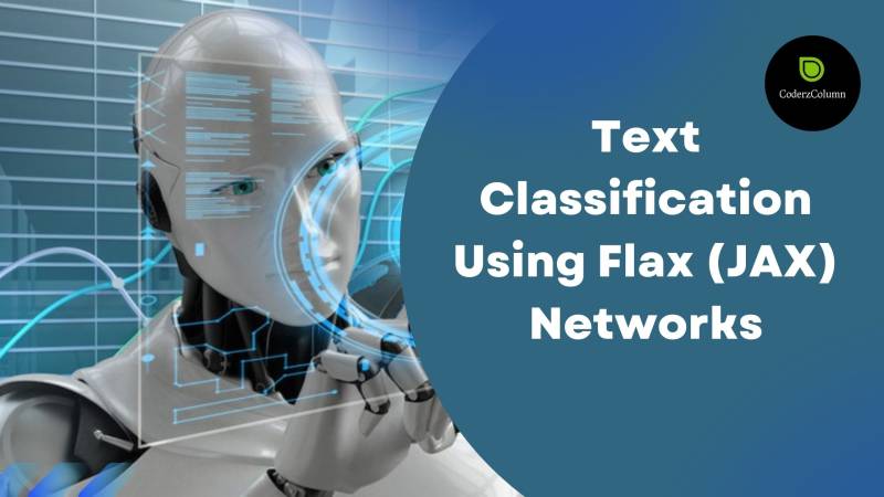 Text Classification Using Flax (JAX) Networks Text Classification Using Flax (JAX) Networks
